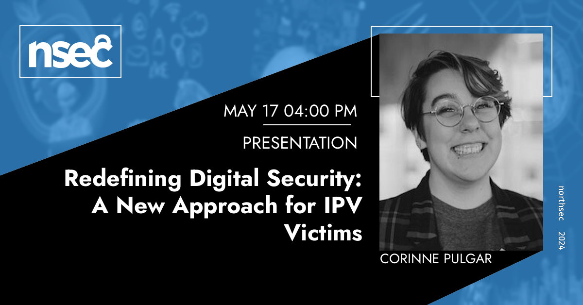 Redefining Digital Security: A New Approach for IPV Victims • NorthSec 2026